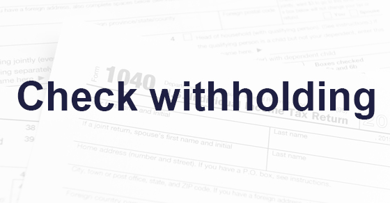 Check your withholding! | Wolff & Taylor CPAs